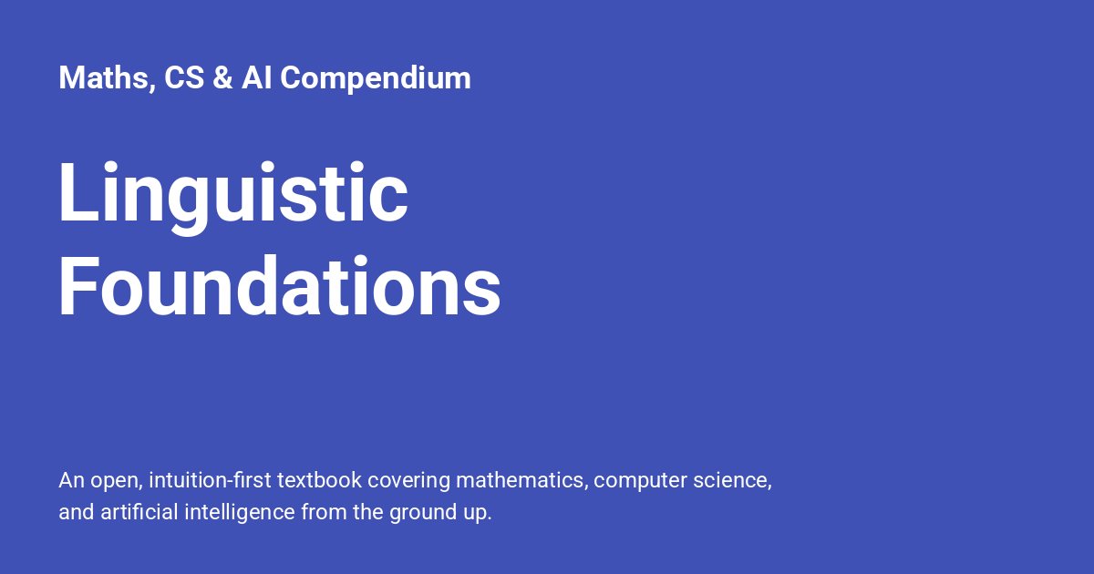 Linguistic Foundations - Maths, CS & AI Compendium
